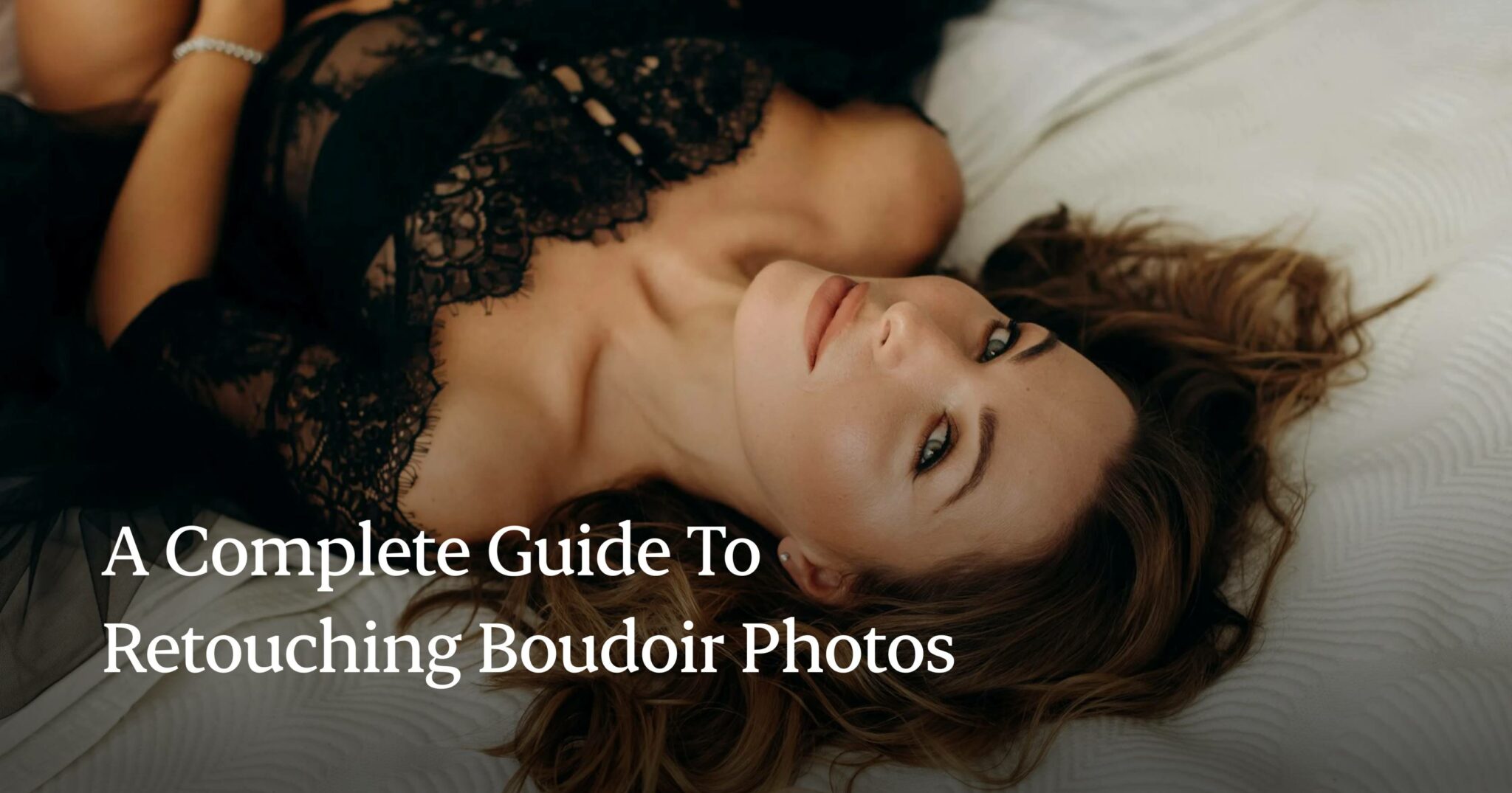 A Complete Guide to Retouching Boudoir Photos - Aftershoot