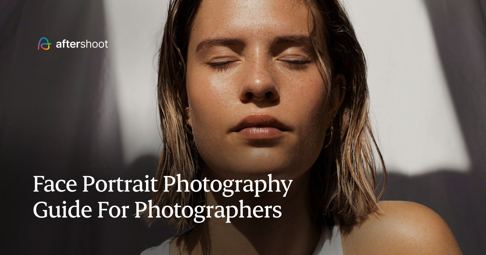 Face Portrait Photography: Shooting, Editing & Workflow Guide